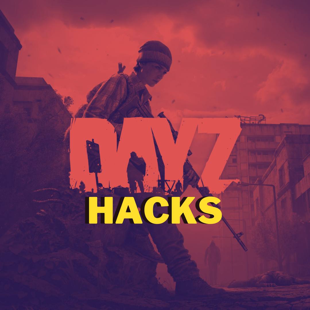 Dayz Hacks | Dayz Cheats - Aimbot, ESP and More!
